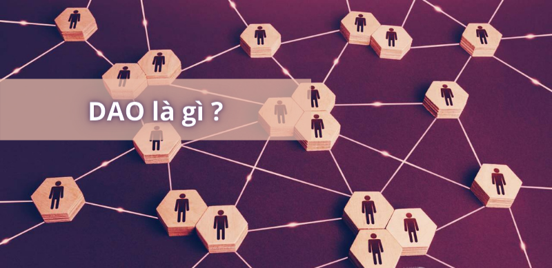 DAO là gì? Tìm hiểu về DAO - Wogo Capital